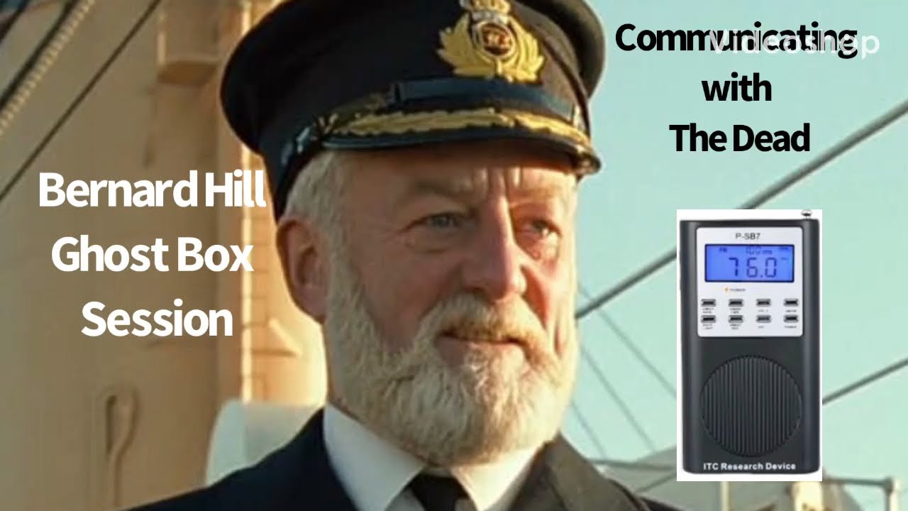 Bernard Hill (Titanic) Celebrity Ghost Box Session Interview Spirit Box ...