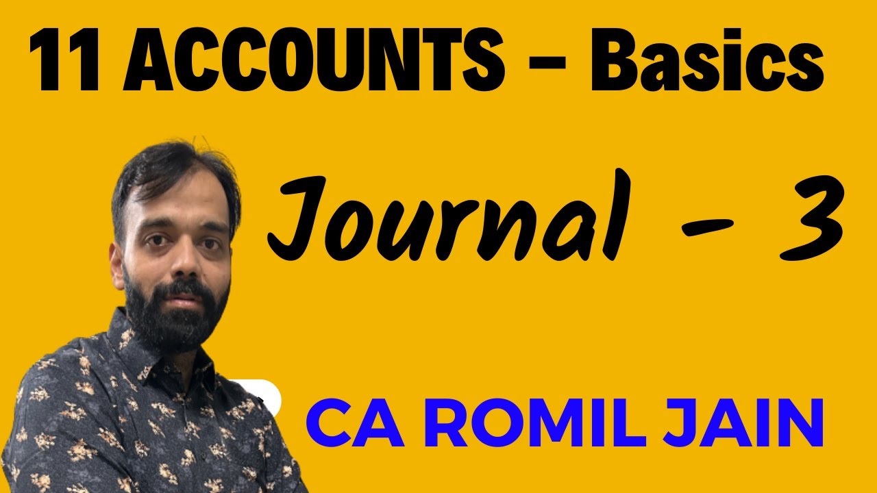 11 Accounts Journal Video 3 (CA ROMIL JAIN) - YouTube