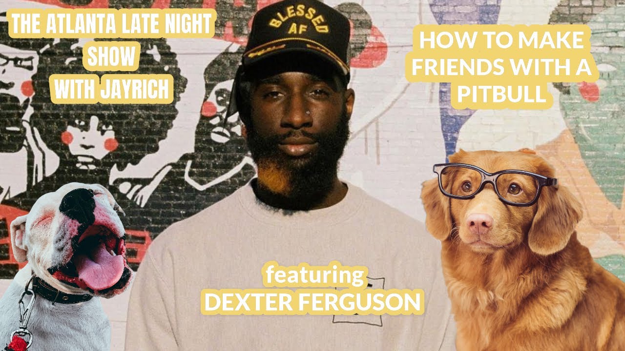 HOW TO MAKE FRIENDS WITH A PITBULL feat DEXTER FUGERSON | THE ATLANTA ...