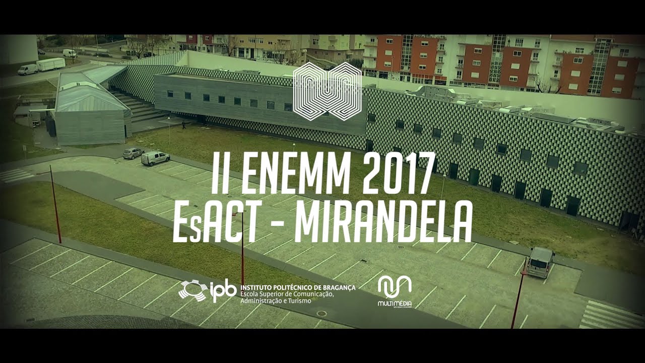II ENEMM 2017 na EsACT, Mirandela - Vídeo Promocional da Candidatura ...