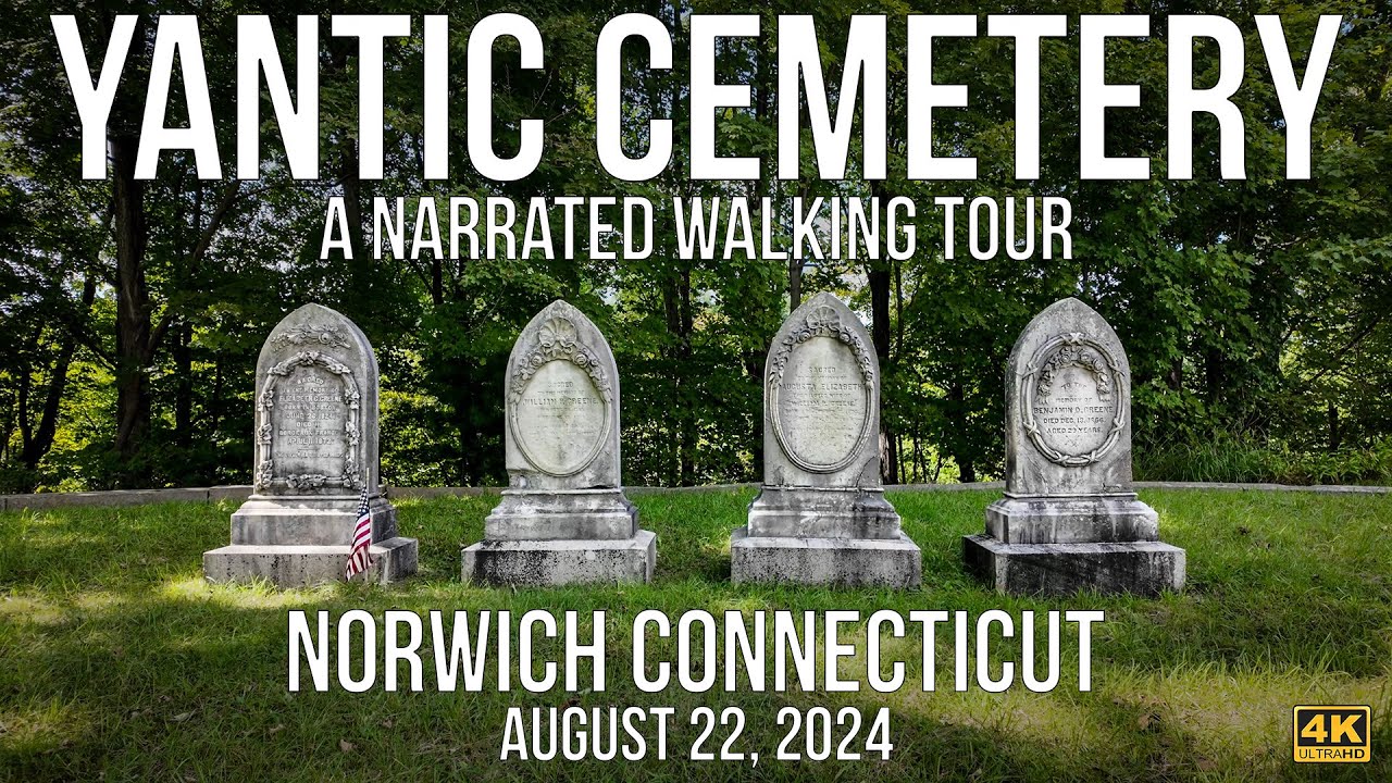 Yantic Cemetery in Norwich, Connecticut - A Narrated Walking Tour ...