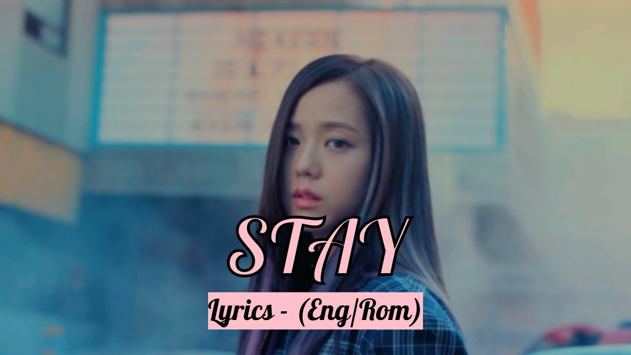 BLACKPINK - STAY M/V JISOO Parts | Lyrics (Eng/Rom) - YouTube
