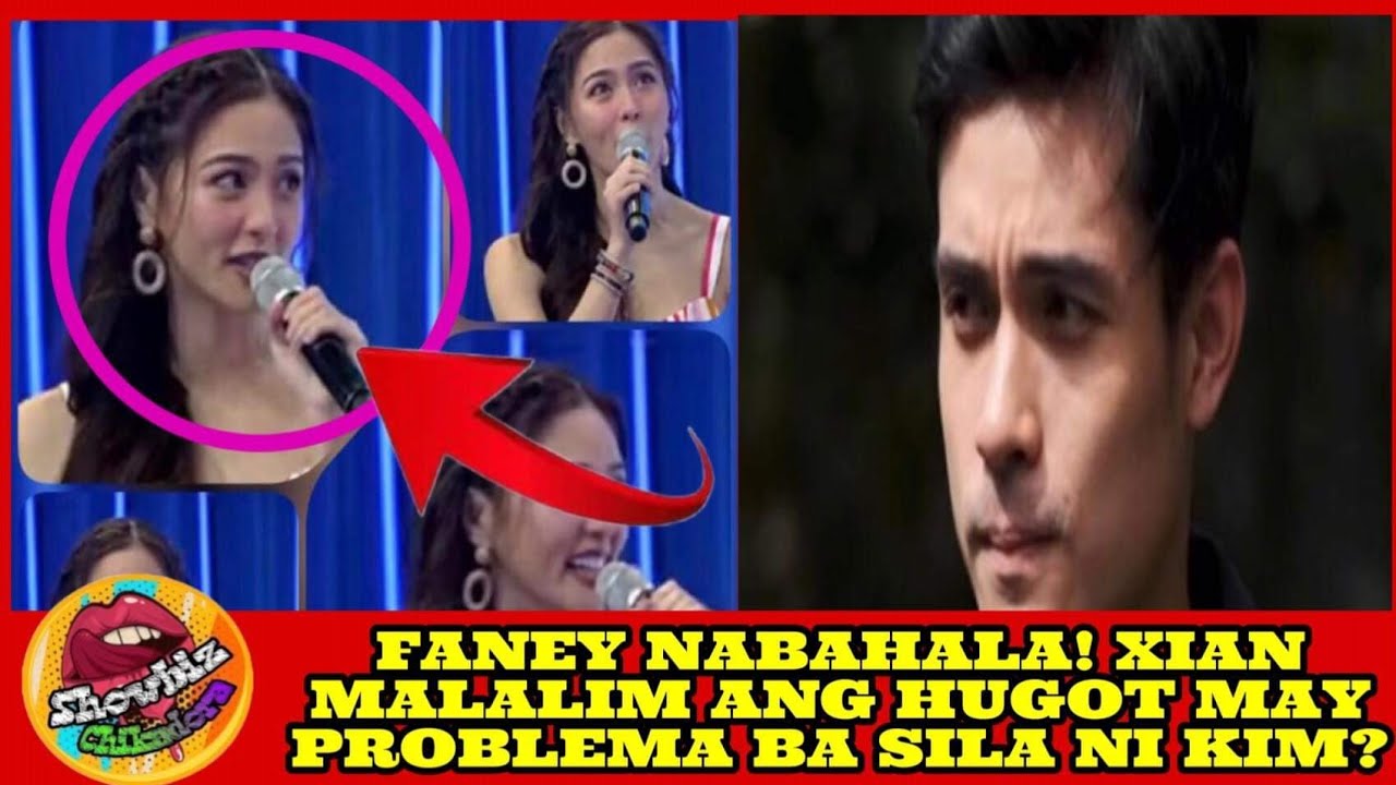 FANEY NABAHALA! XIAN MALALIM ANG HUGOT MAY PROBLEMA BA SILA NI KIM ...
