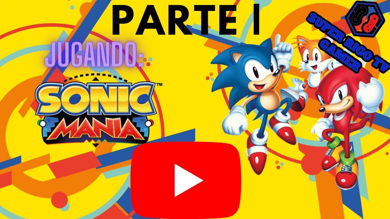 JUGANDO SONIC MANIA - YouTube