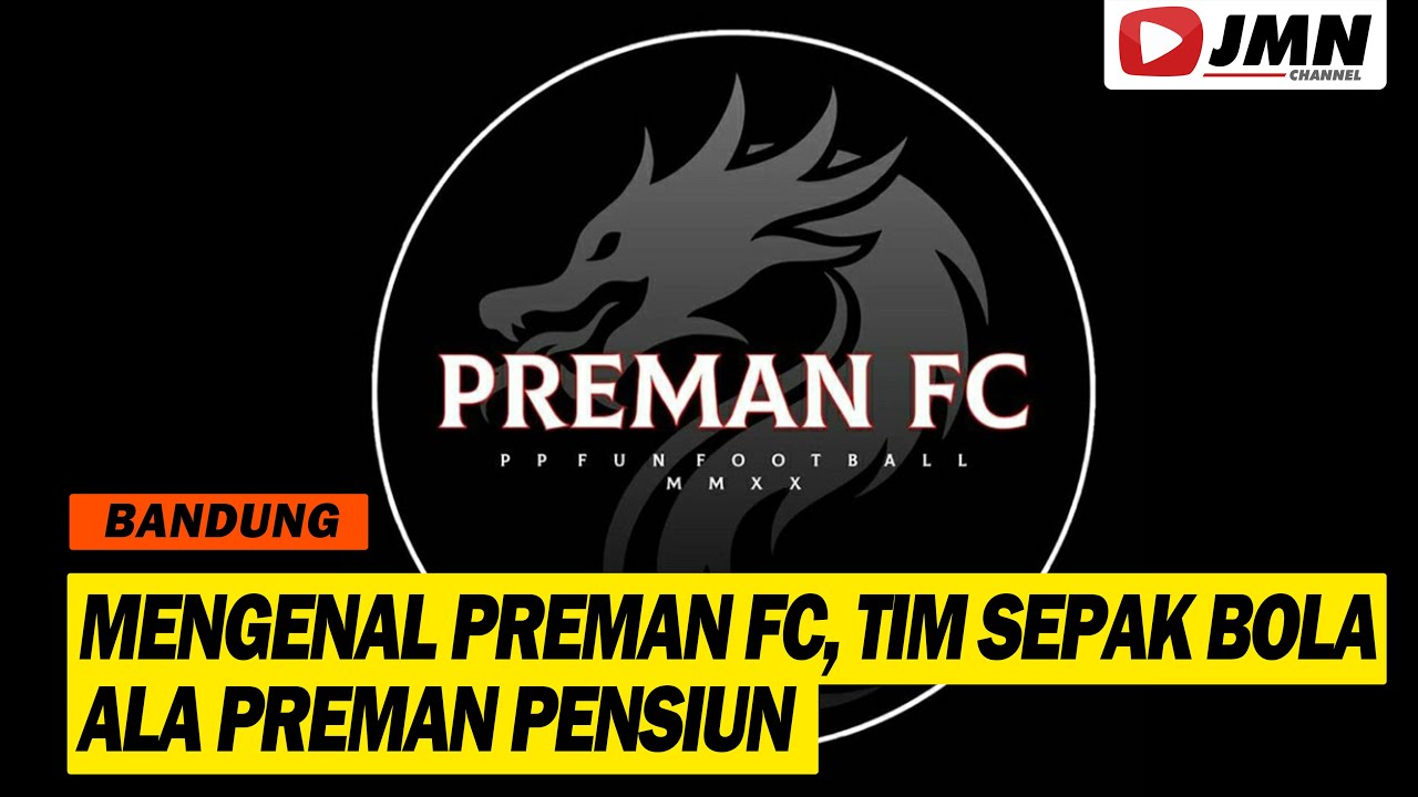 REPORTASE - MENGENAL PREMAN FC, TIM SEPAK BOLA ALA PREMAN PENSIUN - YouTube