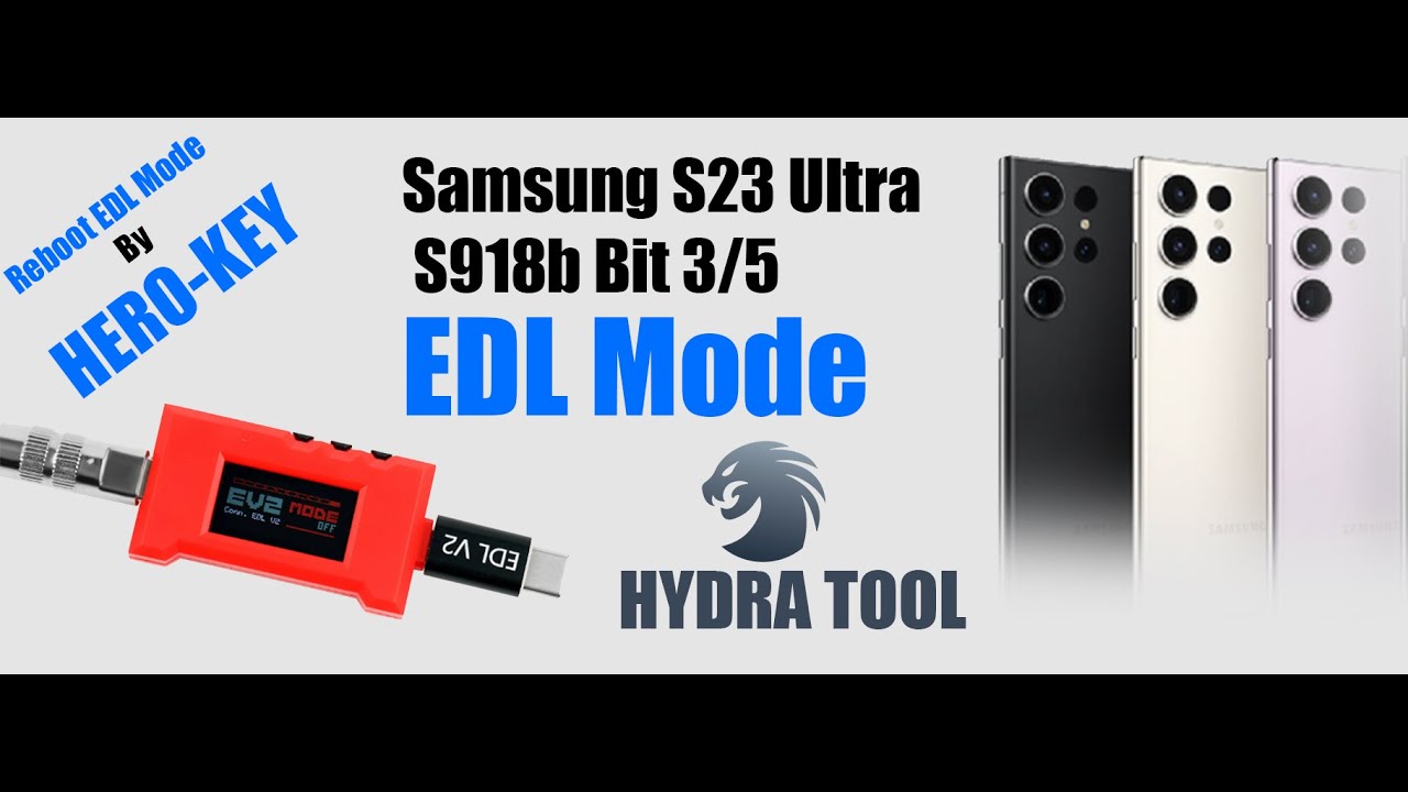 Samsung S23 Ultra S918b All Bit Reboot to EDL Mode with Hero-Key - YouTube
