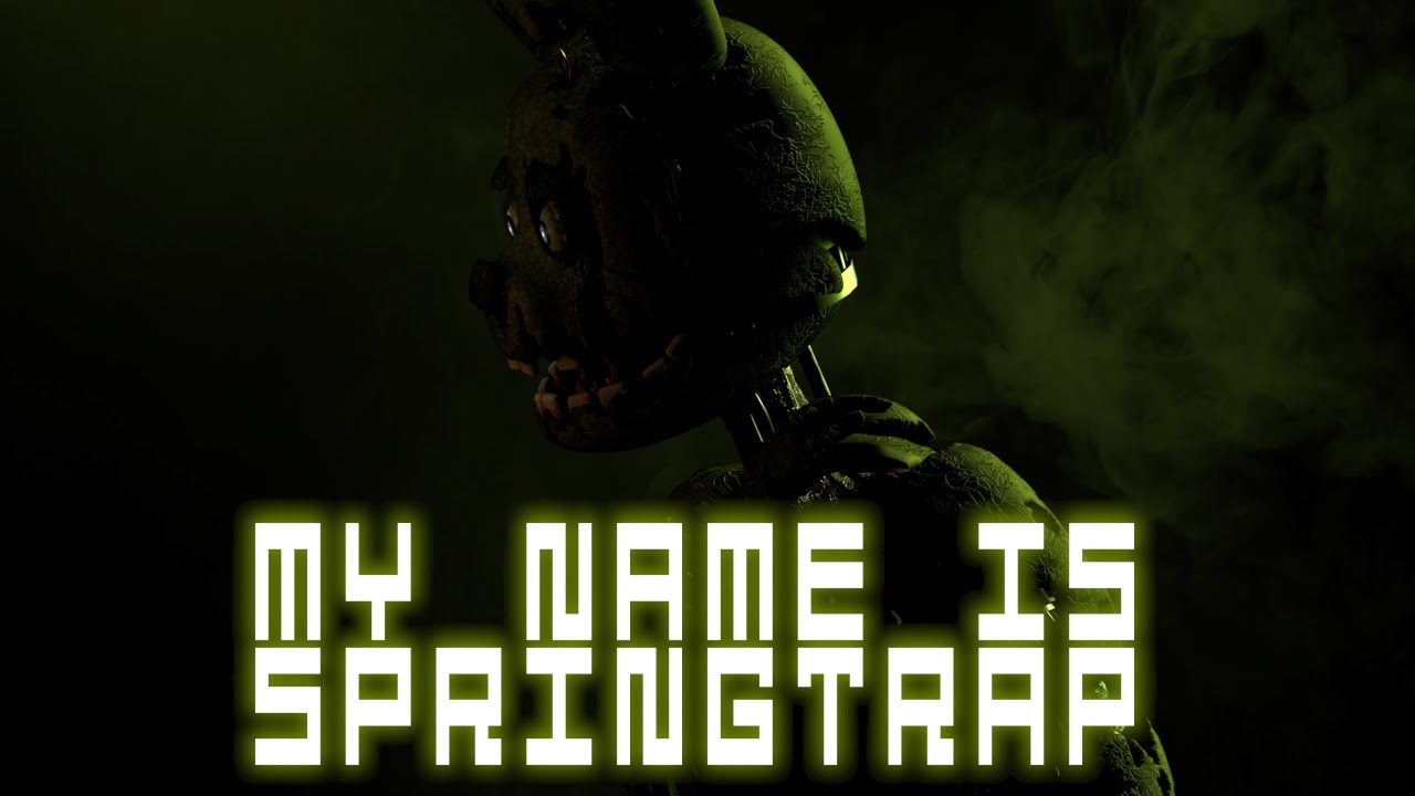 My Name is Springtrap - YouTube