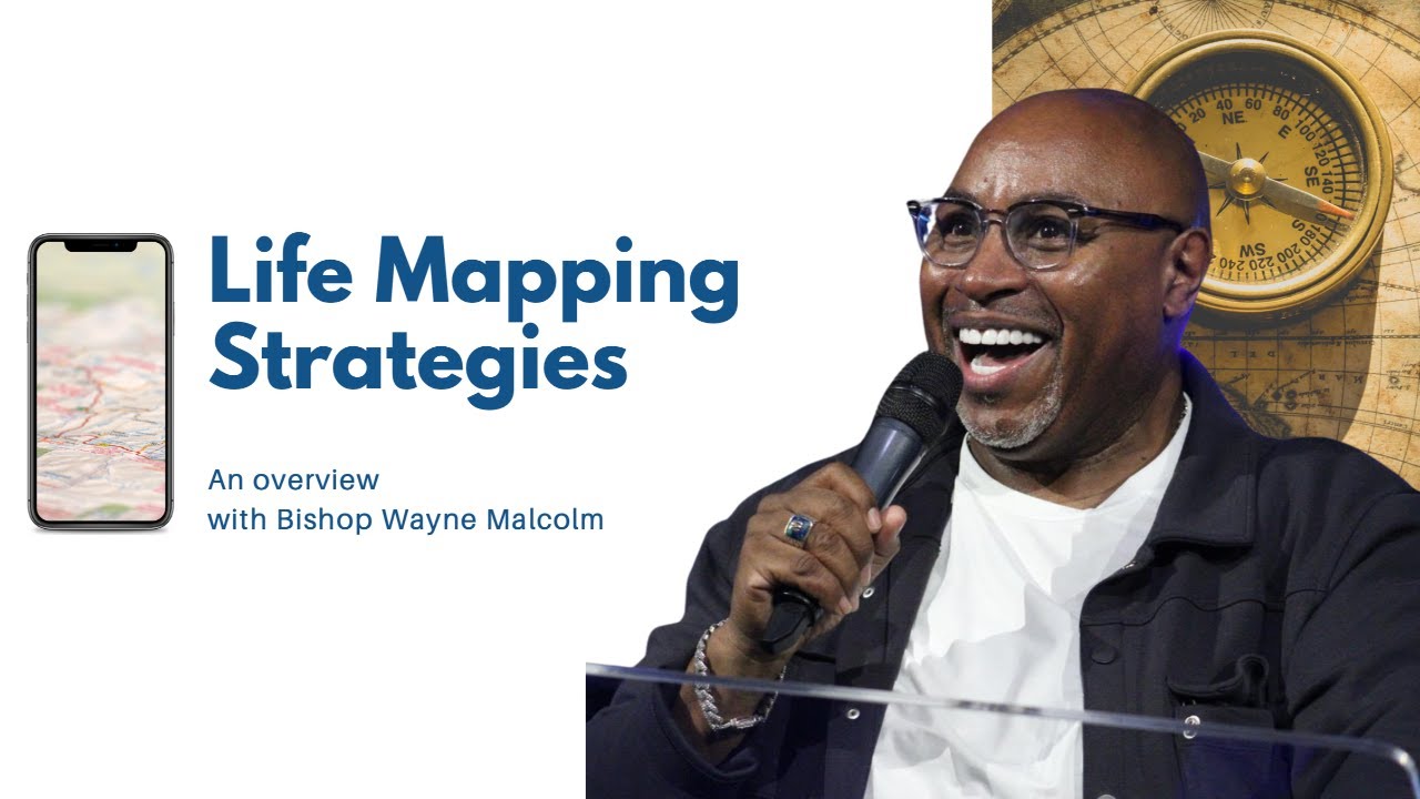 LIFE MAPPING STRATEGIES WITH BISHOP WAYNE MALCOLM - YouTube