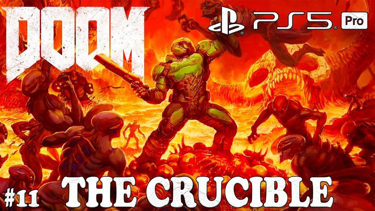 DOOM 2016 Gameplay Walktrough PART 11 - THE CRUCIBLE [60fps PS5 PRO ...