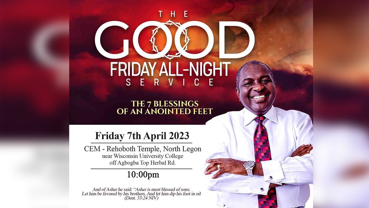 GOOD FRIDAY ALL-NIGHT SERVICE || 7TH APRIL 2023 - YouTube