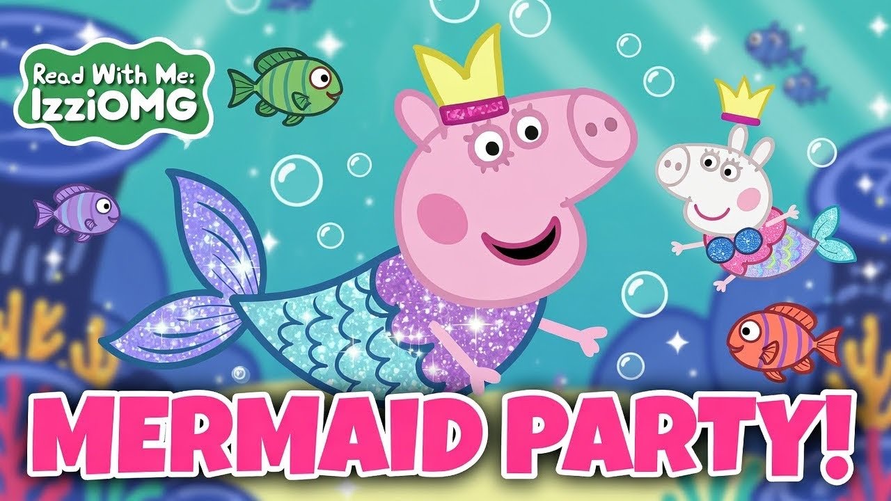 PEPPA PIG: Mermaid Adventure | Animated Read Aloud (Under the Sea Party ...