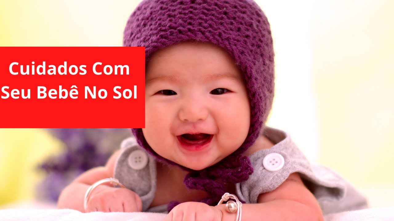 Cuidados Que Você Deve Ter Com Seu Bebê No Sol - YouTube