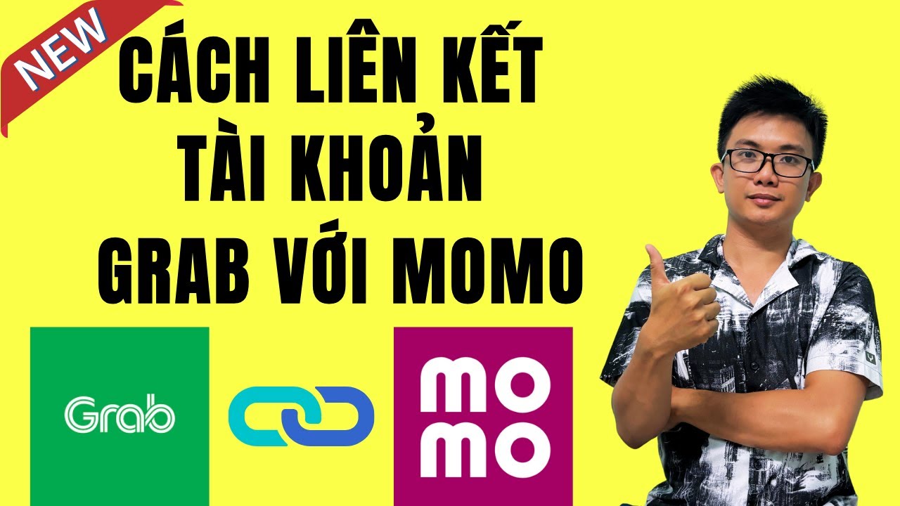 Cách Liên Kết Tài Khoản Grab Với Ví Momo Mới Nhất Từ A Đến Z Ai Cũng Làm Được | Luu Chichibu ...