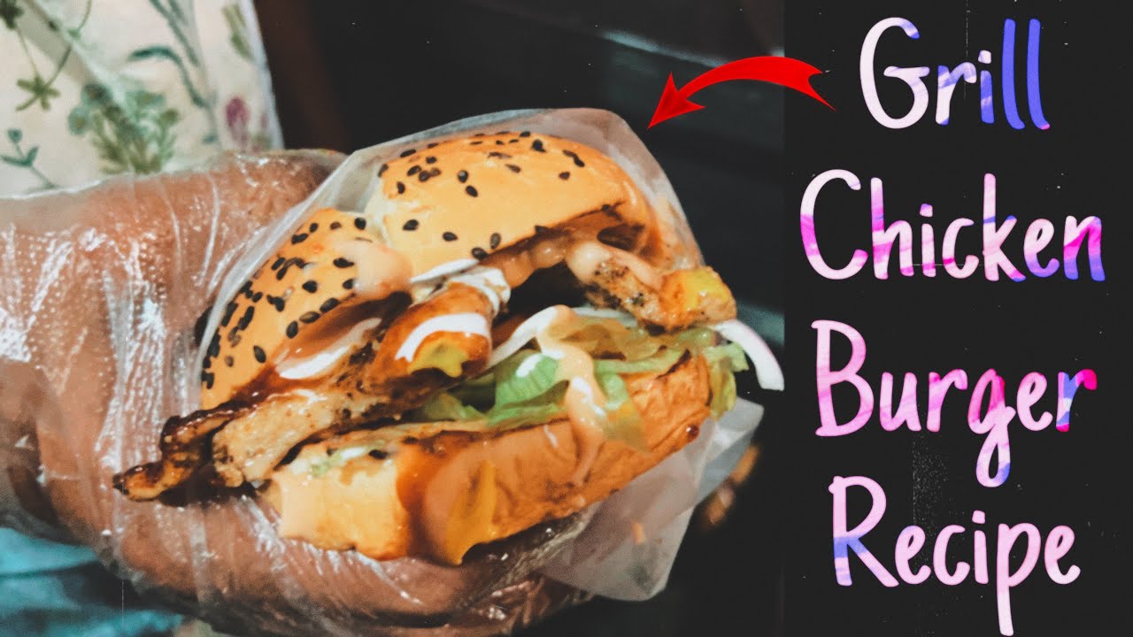 Grill Chicken Burger Recipe | Grill Burger In Lahore Street | Street ...
