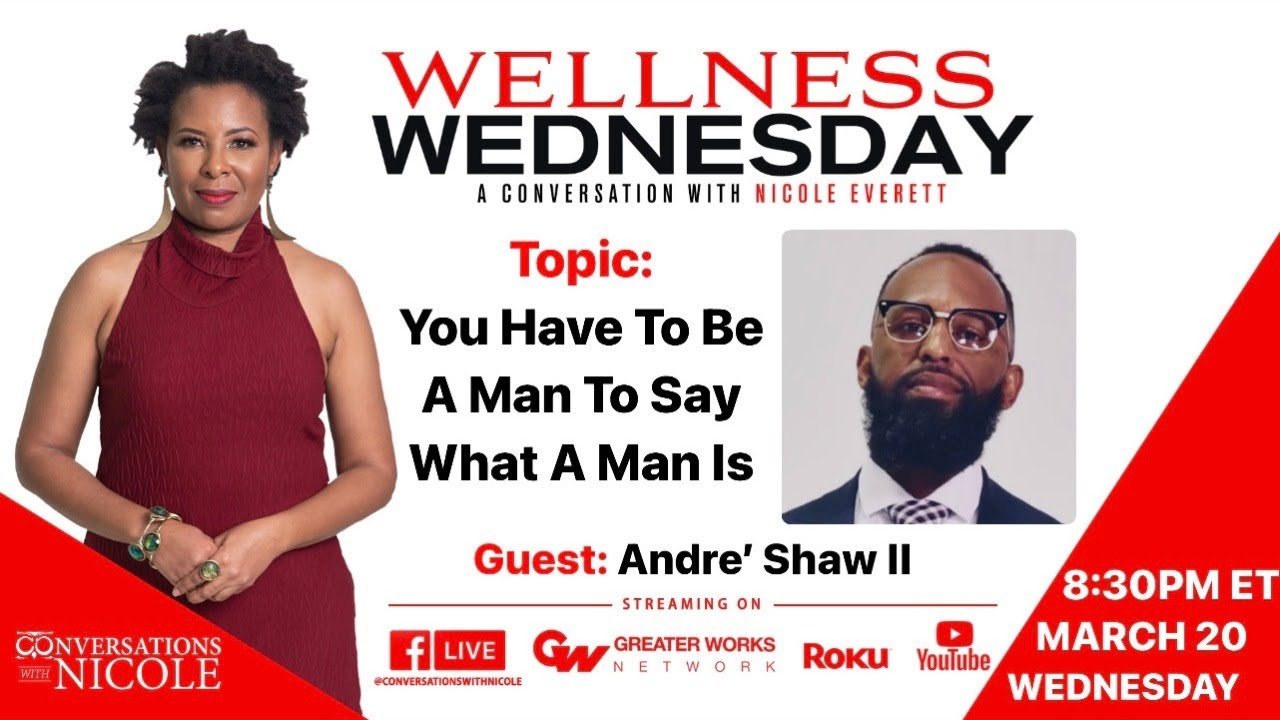 You Have To Be A Man To Say What A Man Is! 3.20.24 Guest: Andre' Shaw ...