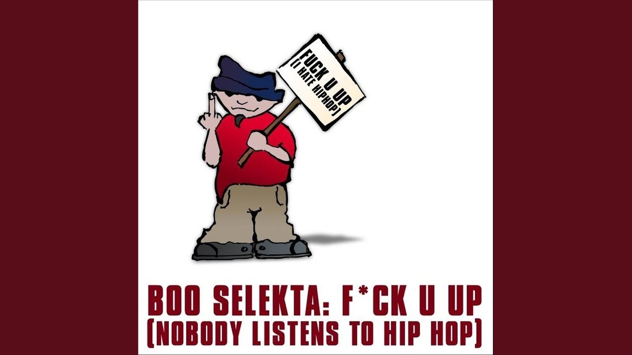 F*ck U Up! (Nobody Listens to Hip Hop) [Original Extended] - Boo ...