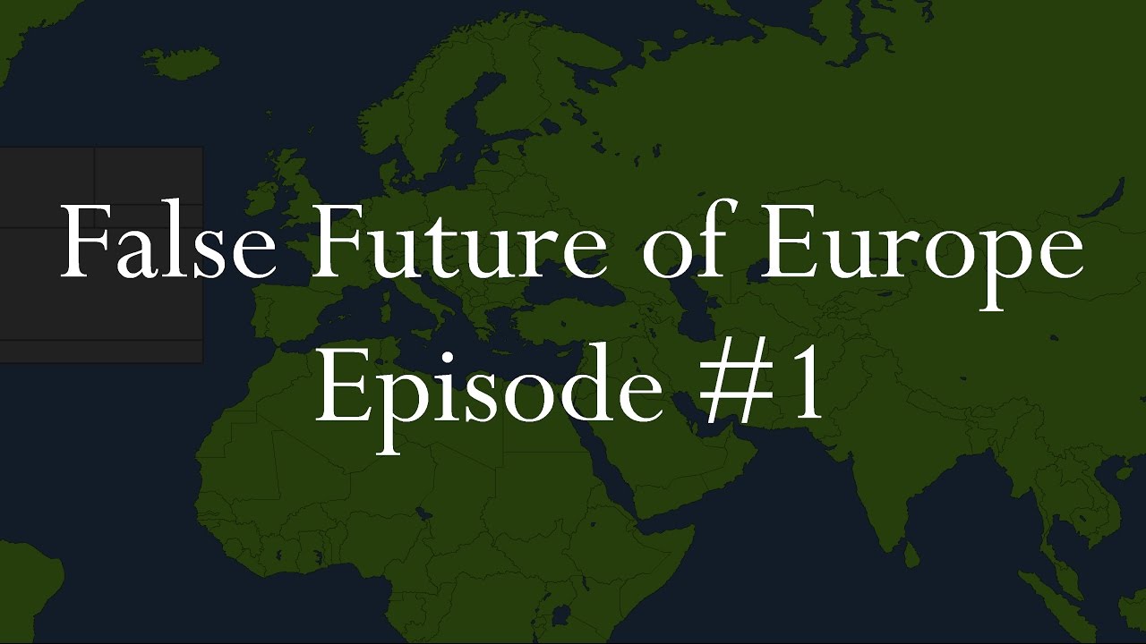 False Future of Europe Episode #1 (Rising) - YouTube