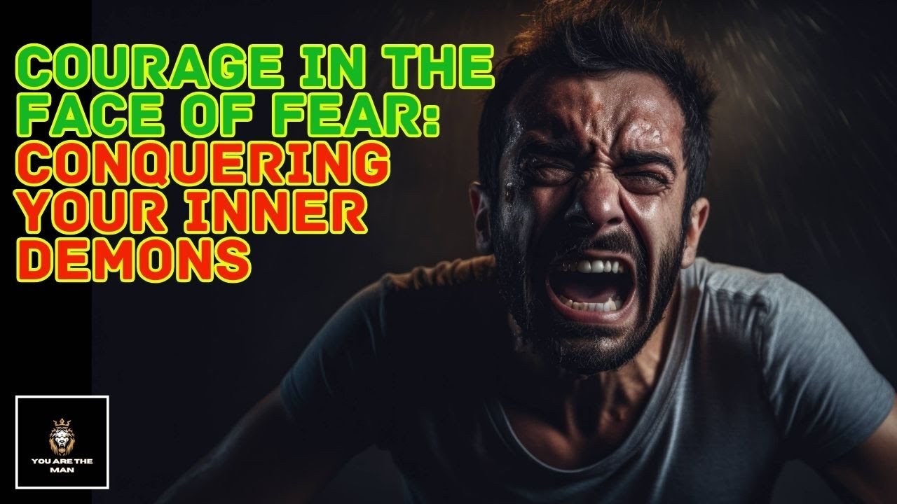 Courage in the Face of Fear Conquering Your Inner Demons Motivational ...