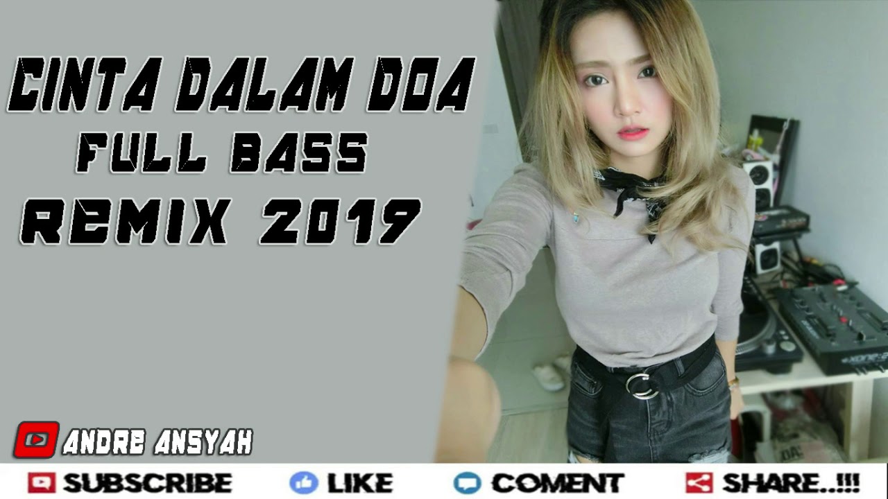 DJ CINTA DALAM DOA FULL BASS REMIX 2019 - YouTube