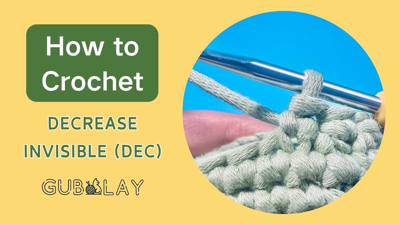 05 How to crochet invisible decrease stitch dc？| Crochet tutorial for ...