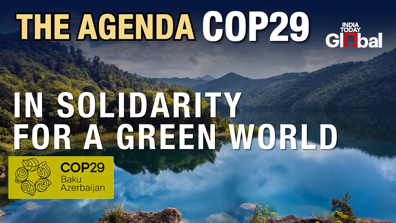COP29 Baku: What’s On The Agenda At The Latest Conference Of Parties ...