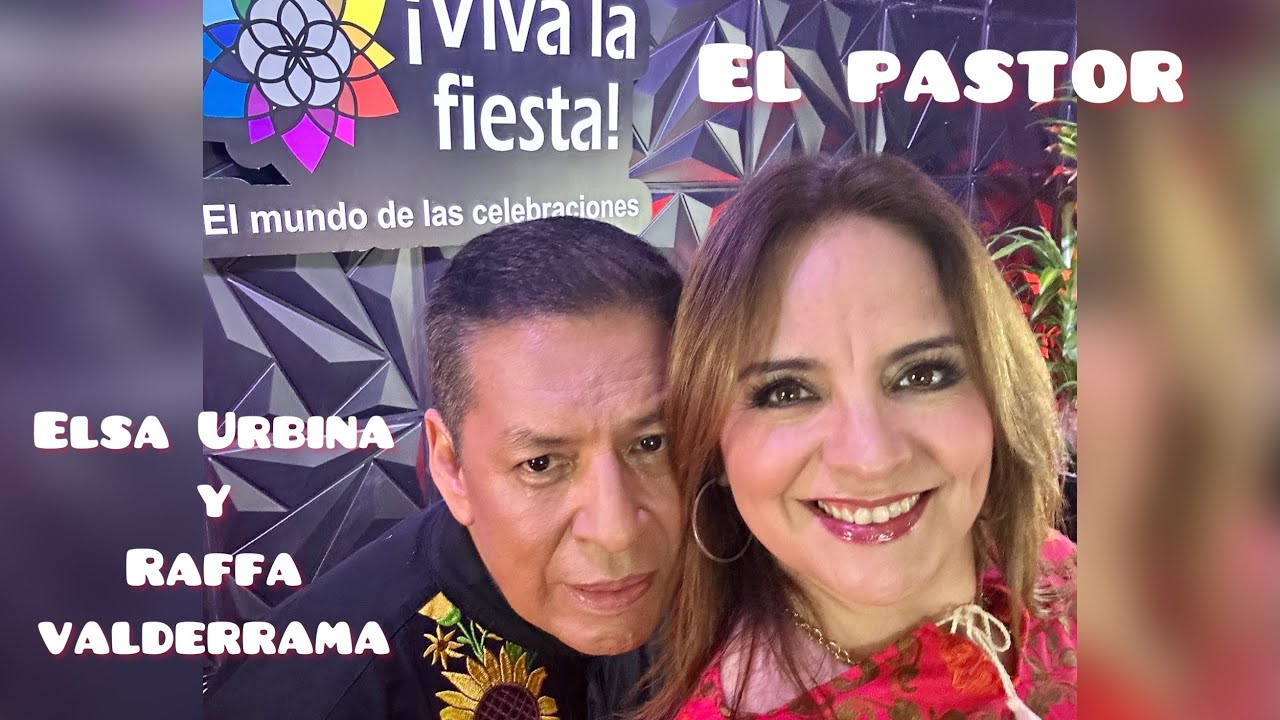 Celebrando a Mèxico con EL PASTOR | Elsa Urbina ft. Raffa Valderrama ...
