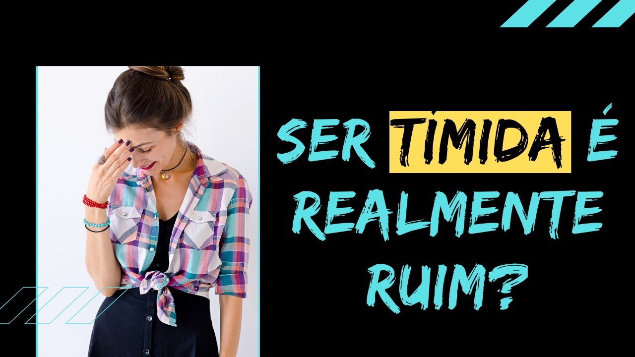 Ser tímida é ruim? SQN! Como eu me libertei da crença que diz que ser ...