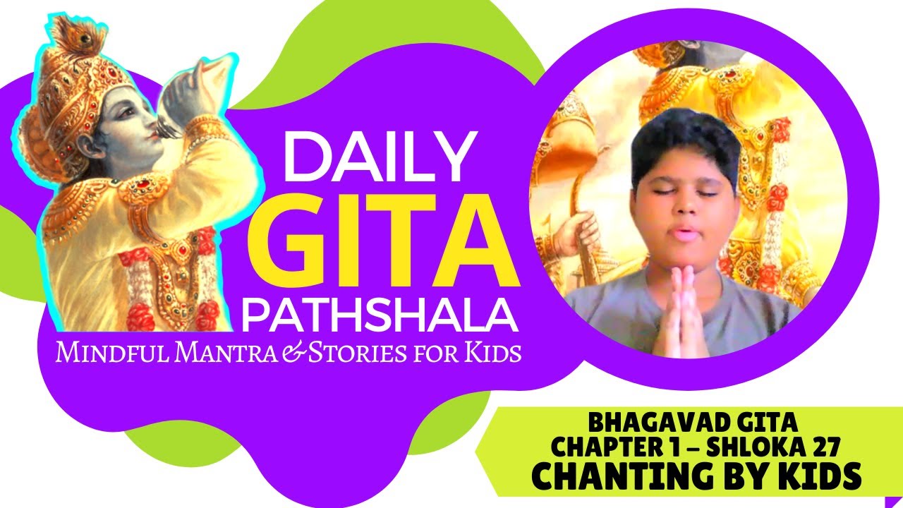 Gita Chapter 1 Shloka 27 Chanting by Kids | By Anay Joshi | Daily Gita ...