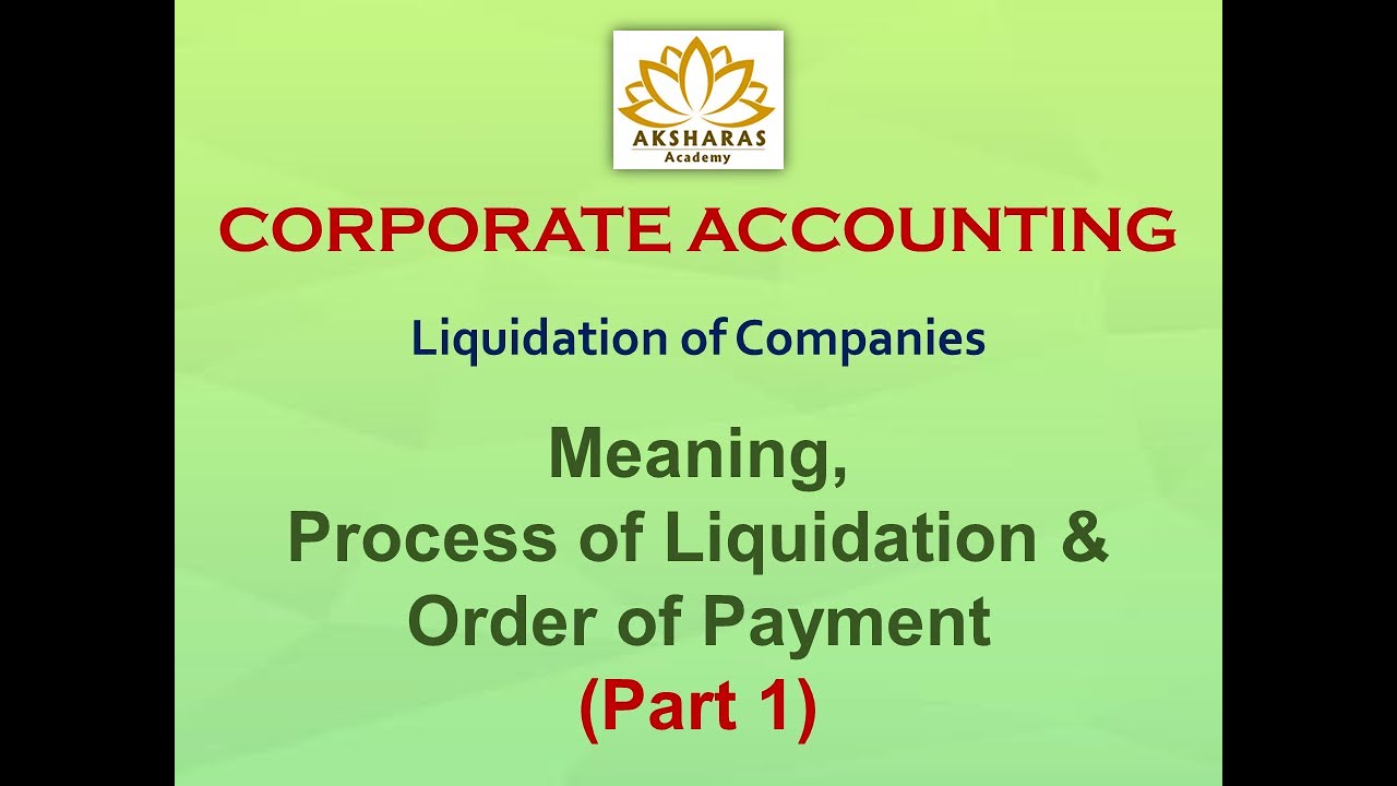 Corporate Accounting - Liquidation of Companies - Meaning, Process ...