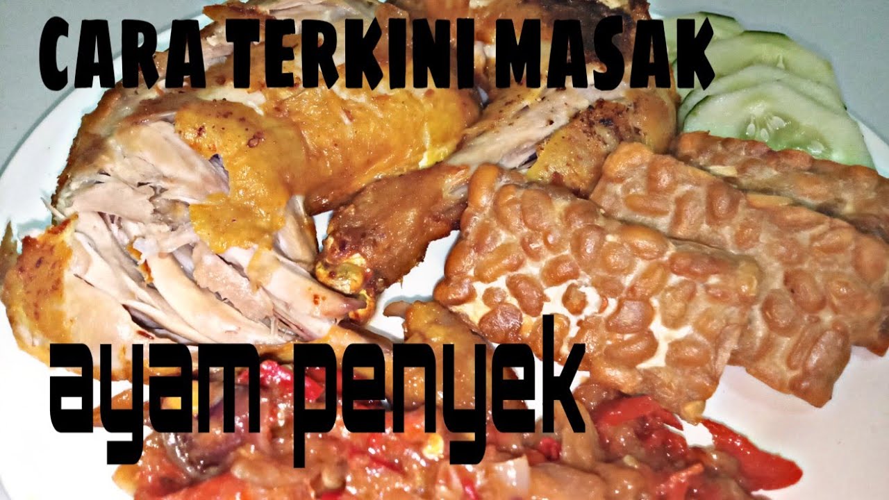 CARA TERKINI MASAK MASAKKAN AYAM PENYEK - YouTube