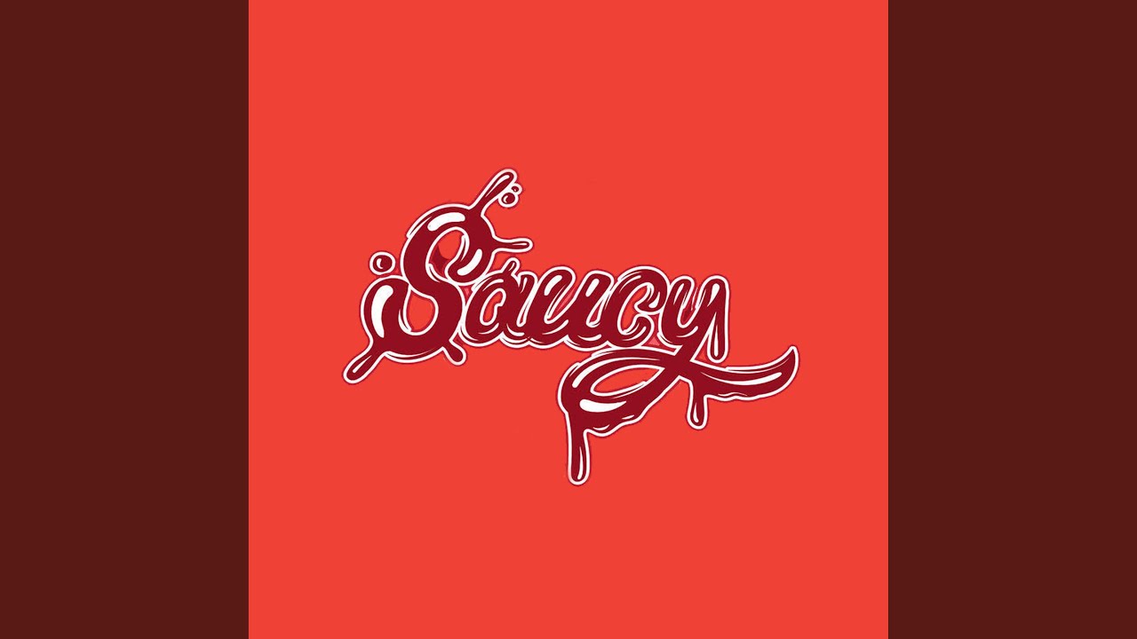 Saucy - YouTube