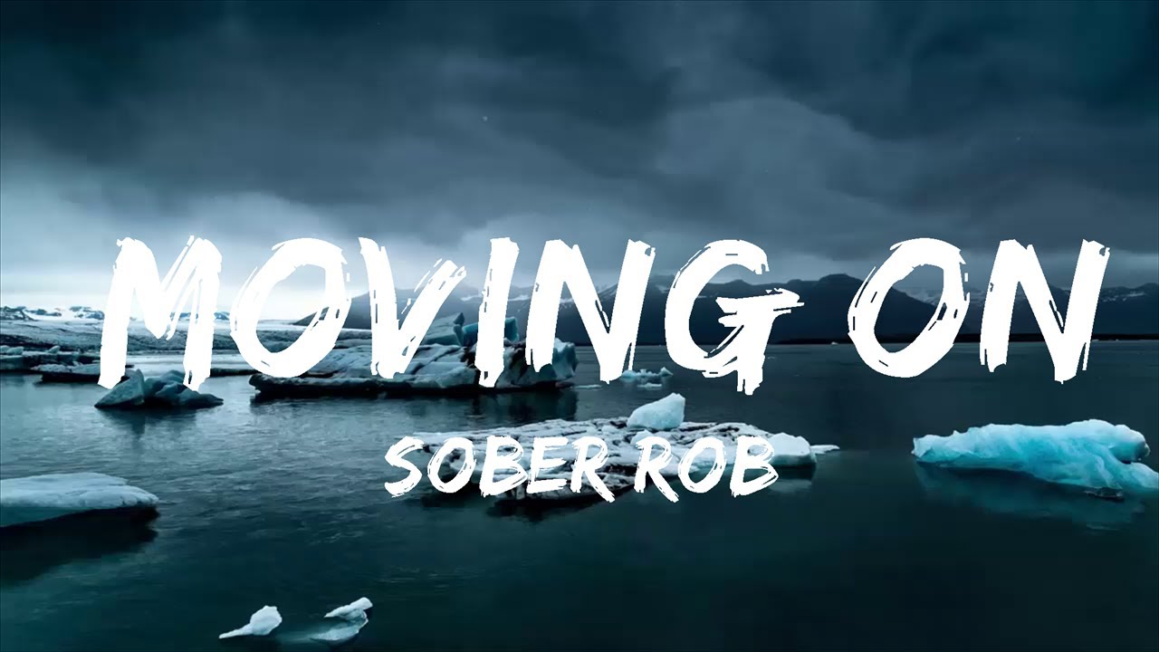 Sober Rob - Moving On (Feat. Karra) | Music one for me - YouTube