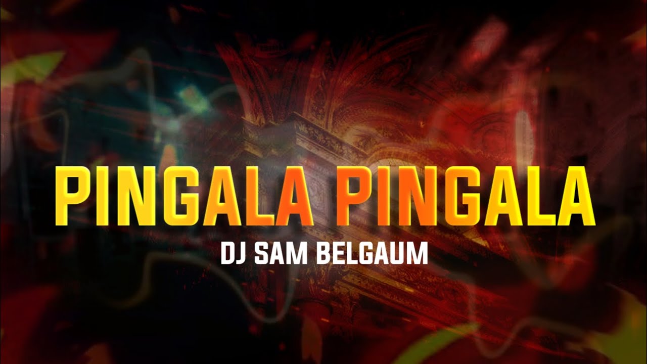 Pingala Pingala trance | pingala pingala dj song - DJ SAM Belgaum ...