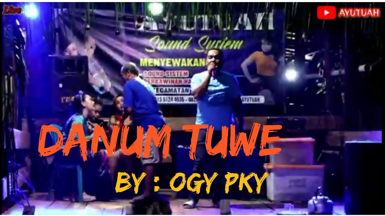 TERBARU••DANUM TUWE||Cipta. Dian Van Baren||By Ogy Pky|| Acara ...