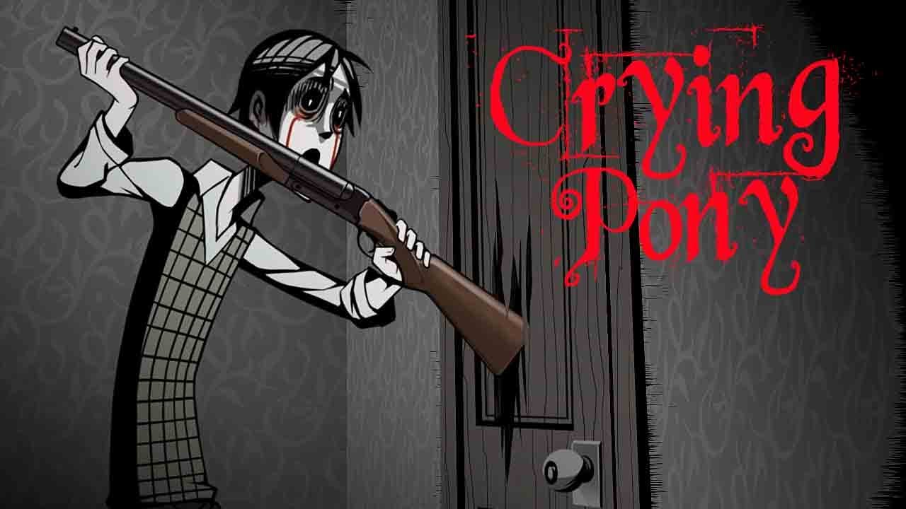 Crying Pony Прохождение #5 СТРАШНЫЙ,УЖАСНЫЙ,КОШМАРНЫЙ ФИНАЛ. - YouTube