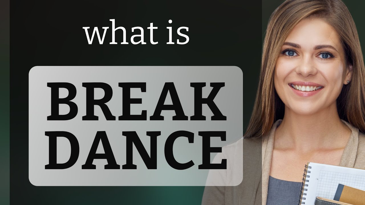 Break dance • what is BREAK DANCE meaning - YouTube