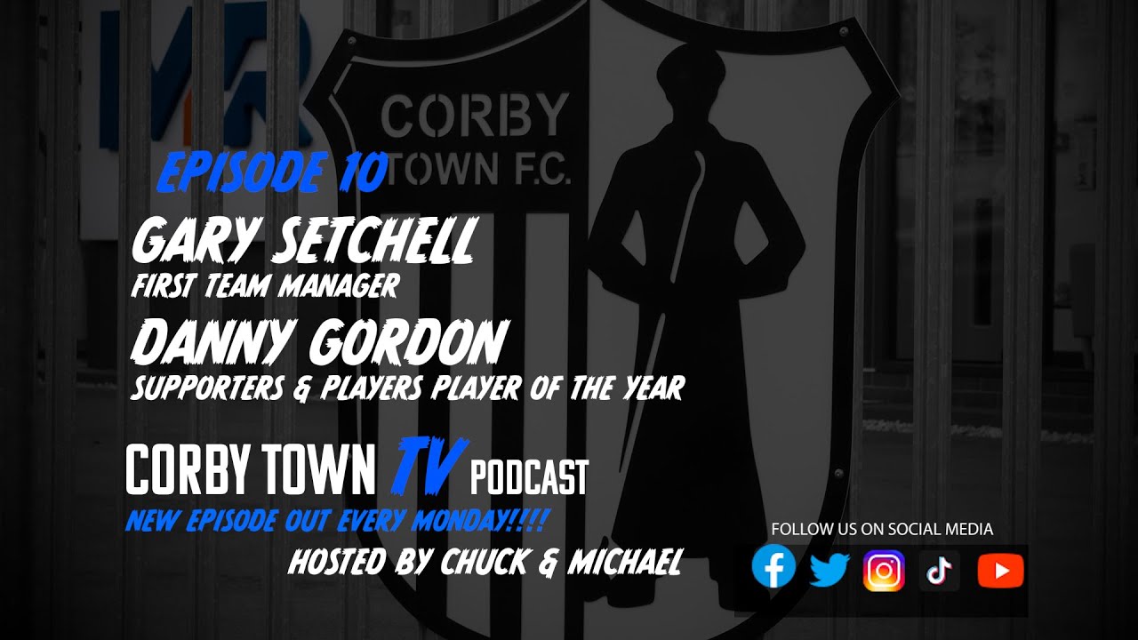 CTTV PODCAST EPISODE 10: GARY SETCHELL(FIRST TEAM MANAGER) & DANNY ...