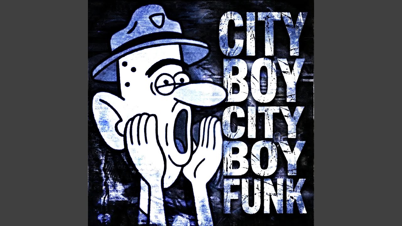 CITY BOY CITY BOY FUNK - YouTube