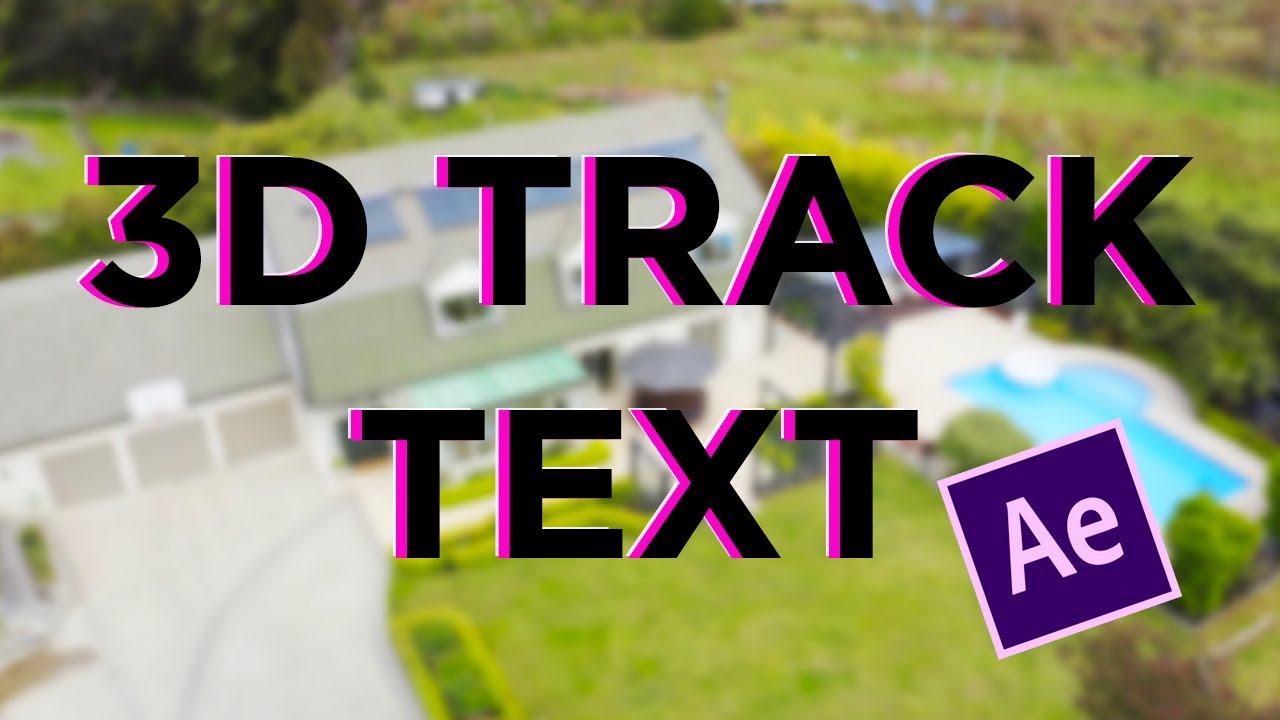 How To 3D Track Text For Real Estate Videos (After Effects Tutorial ...