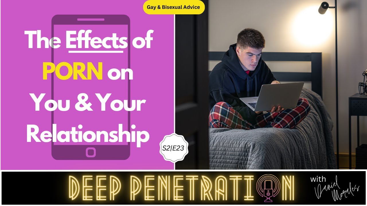 S2|E23: The Affects of Porn on You & Your Relationship - YouTube