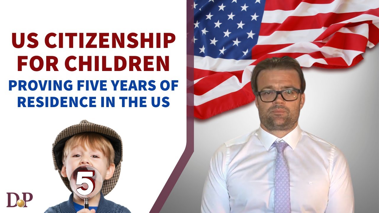 US citizenship for children - proving five years of residence in the US ...