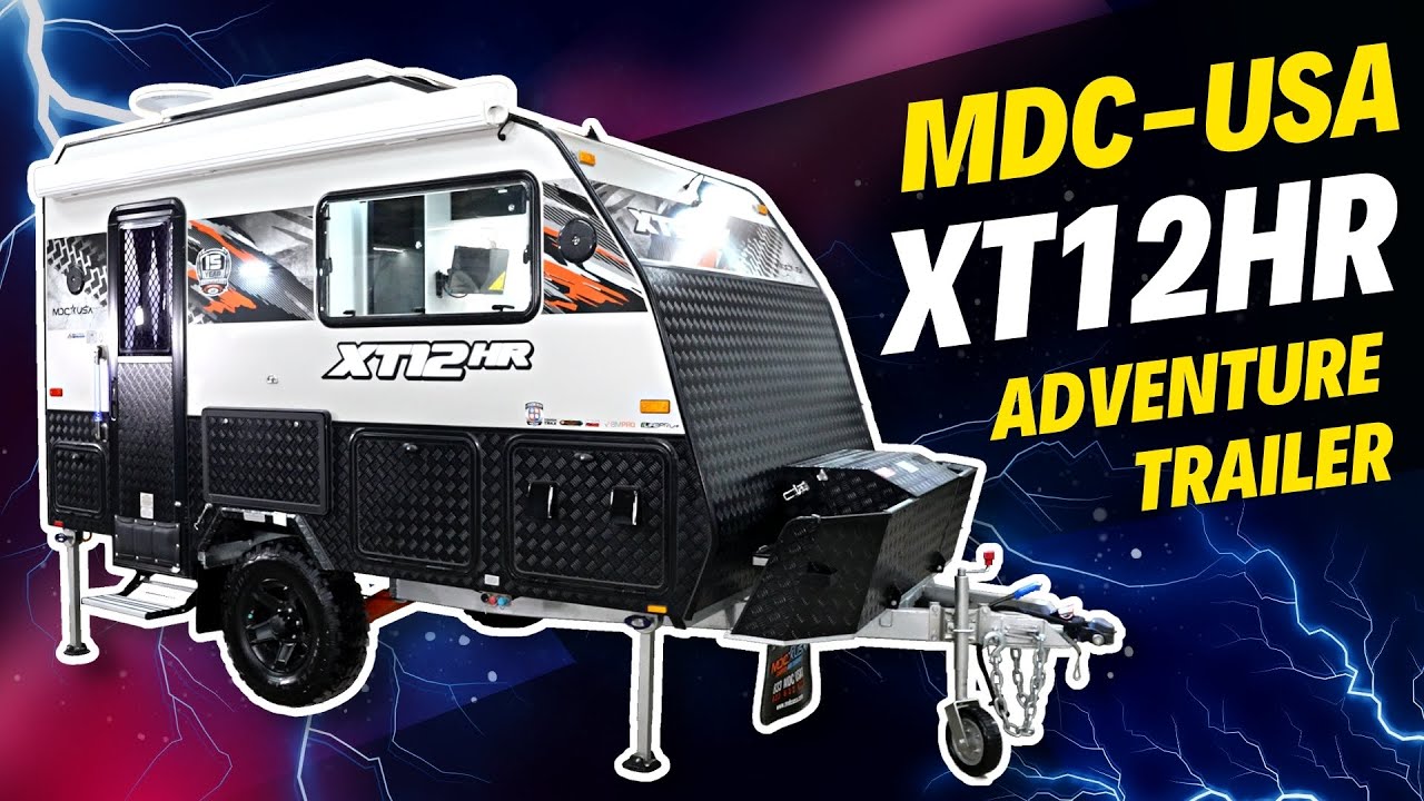 MDC-USA XT12HR Adventure Trailer: Australian Design - YouTube
