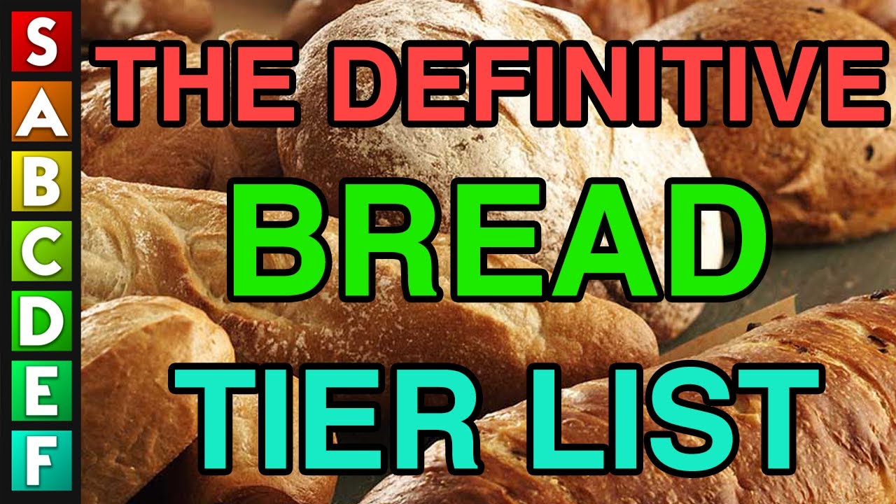 The Definitive Bread Tier List - YouTube