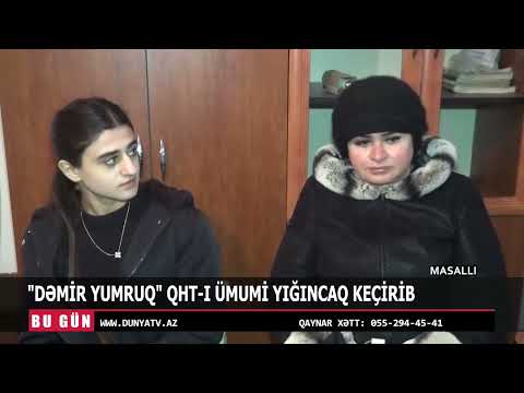 MASALLIDA DƏMİR YUMRUQ QHT I ÜMUMİ YIĞINCAQ KEÇİRİB