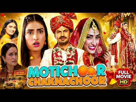 Motichoor Chaknachoor Full Movie 2026 | Nawazuddin Siddiqui, Athiya Shetty | Bollywood Comedy Movies