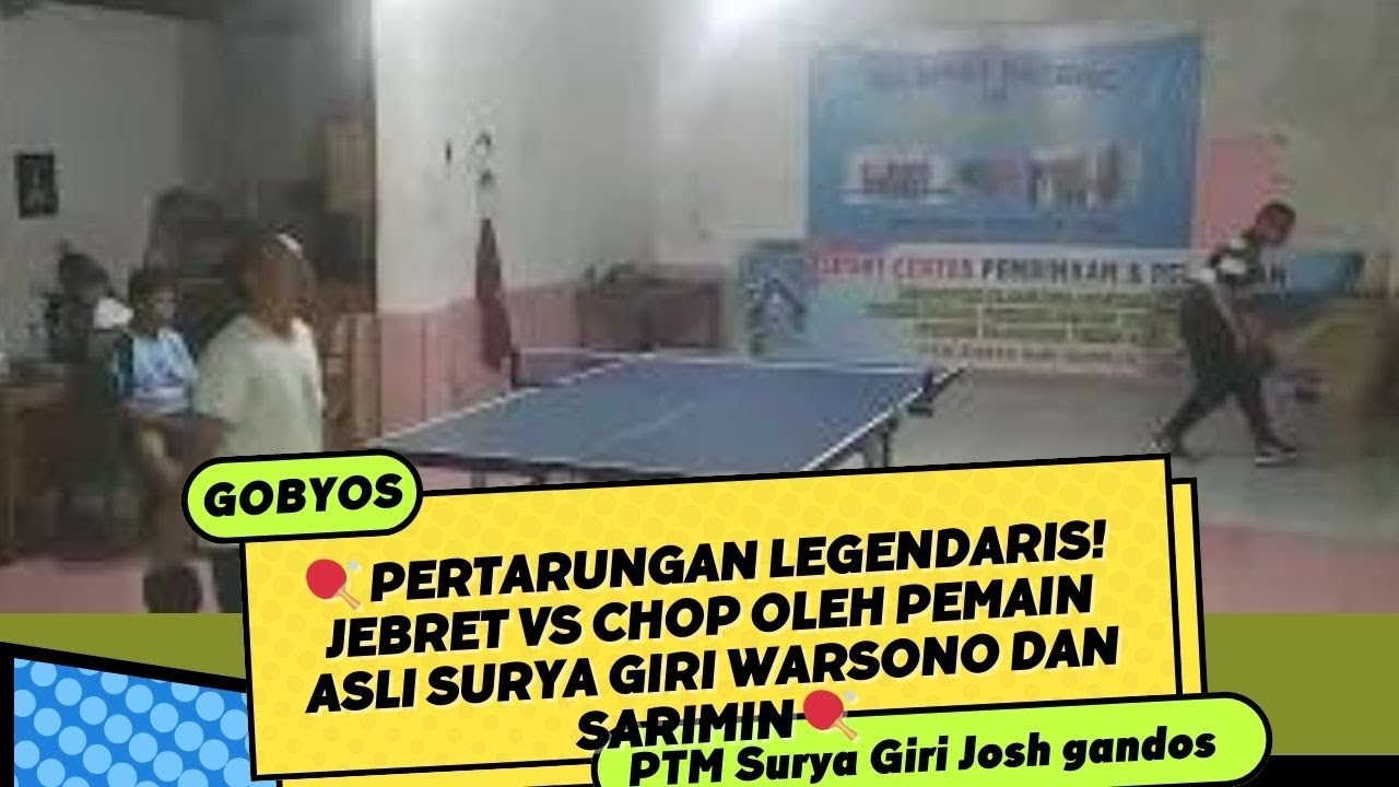 🏓 Pertarungan Legendaris! Jebret VS Chop oleh Pemain Asli Surya Giri Warsono dan Sarimin 🏓 - YouTube