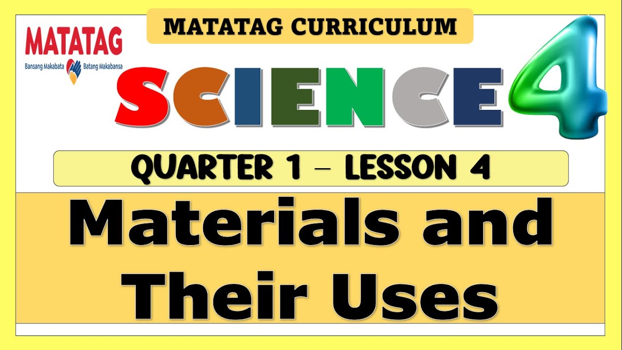 MATATAG Science 4 Grade 4 Quarter 1 Lesson 4 Materials and Their Uses ...