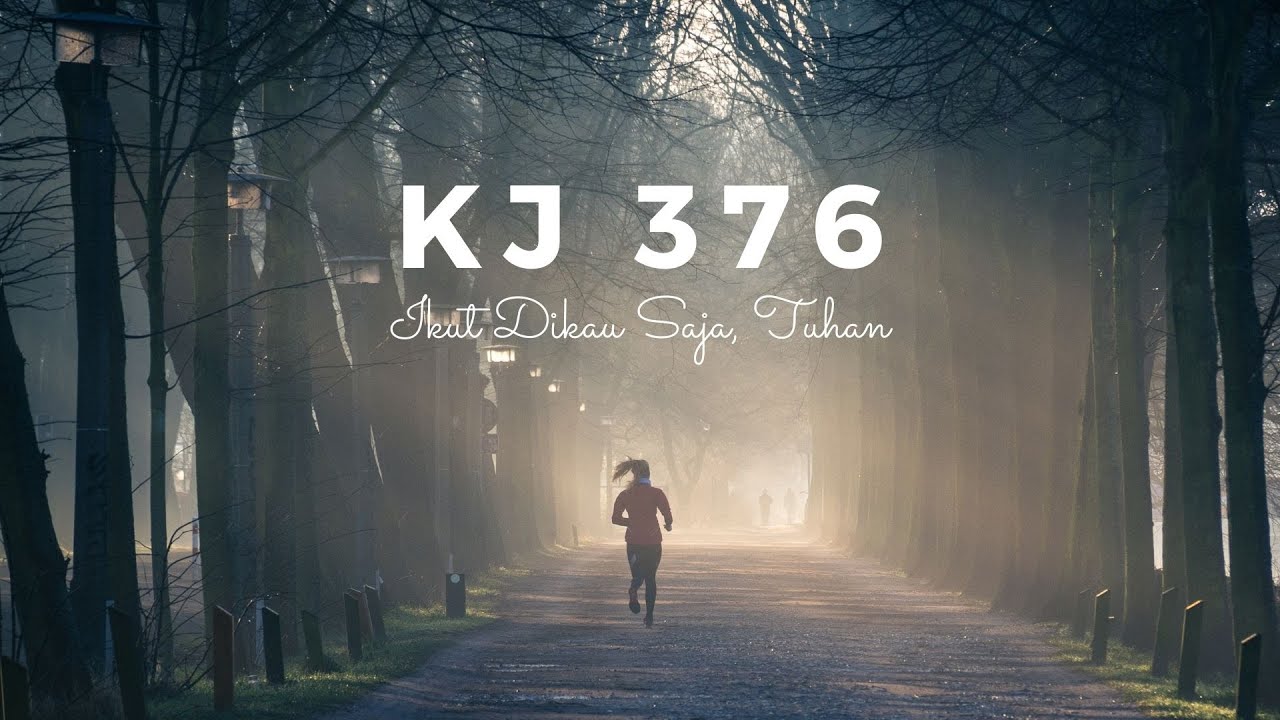 Kidung Jemaat 376 (KJ 376) - IKUT DIKAU SAJA, TUHAN - YouTube
