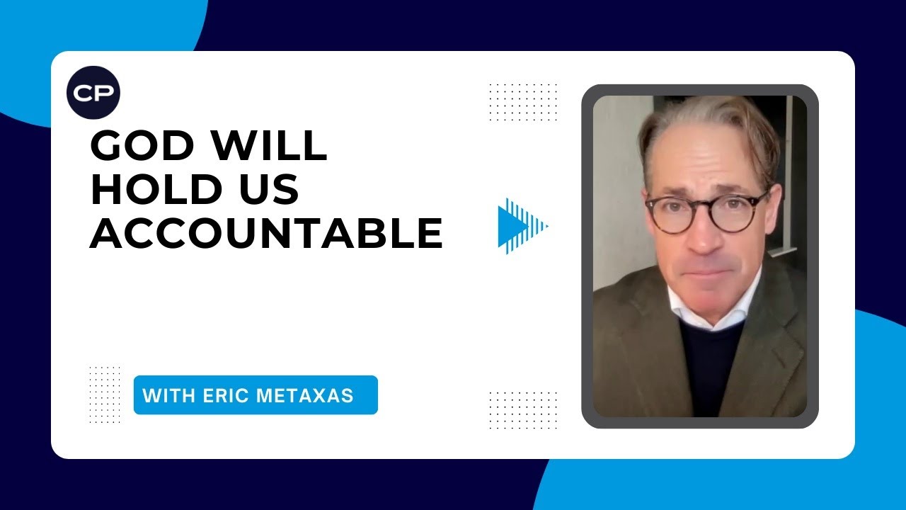 Eric Metaxas: God will hold us accountable - YouTube