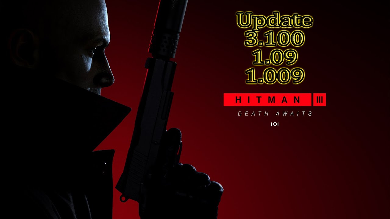Hitman 3 🔫 Update 3.100 aka 1.09 aka 1.009 - Year 2 Patch Notes - YouTube